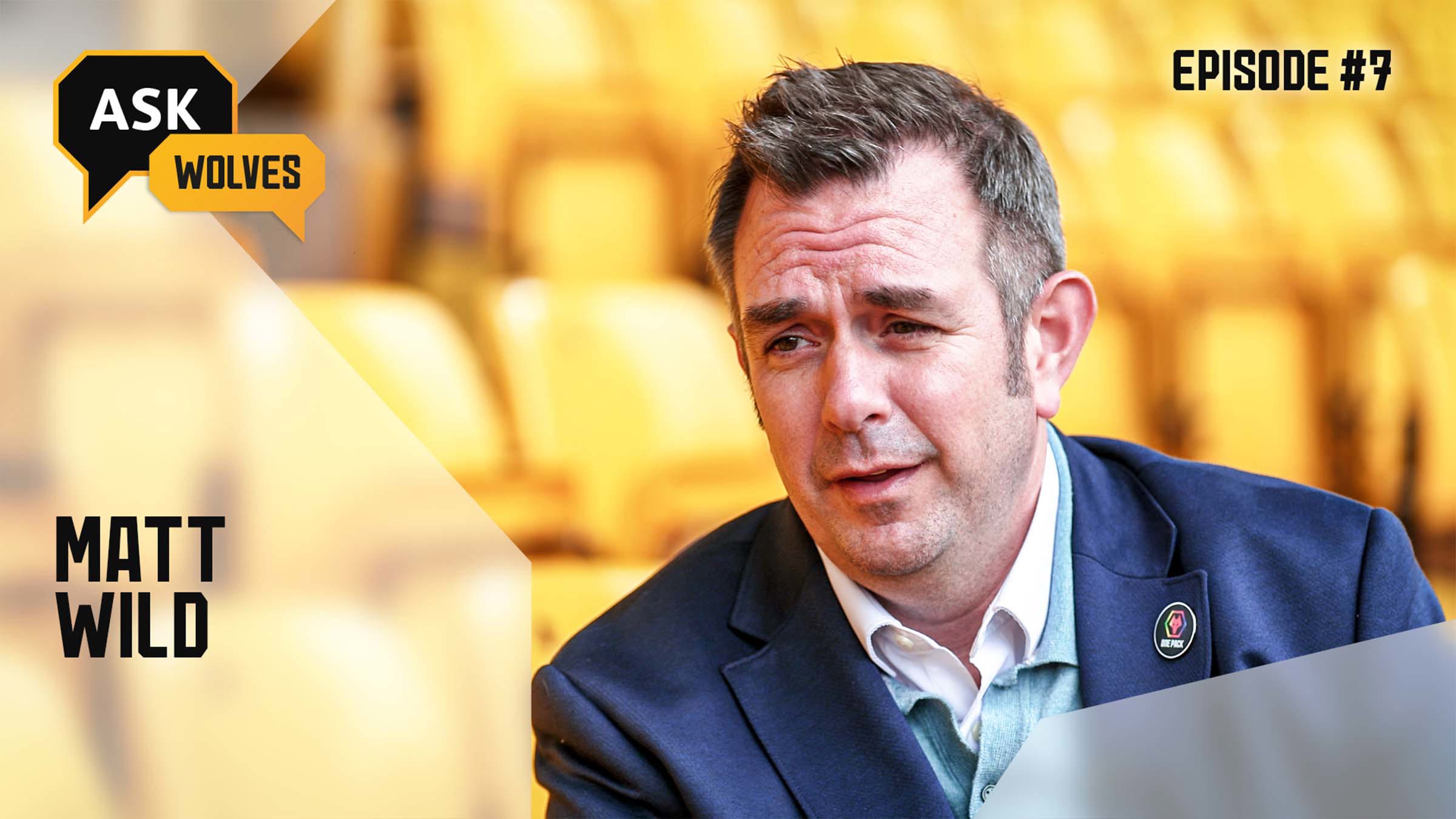 Ask Wolves episode #7 | Matt Wild | Club | News | Wolverhampton ...