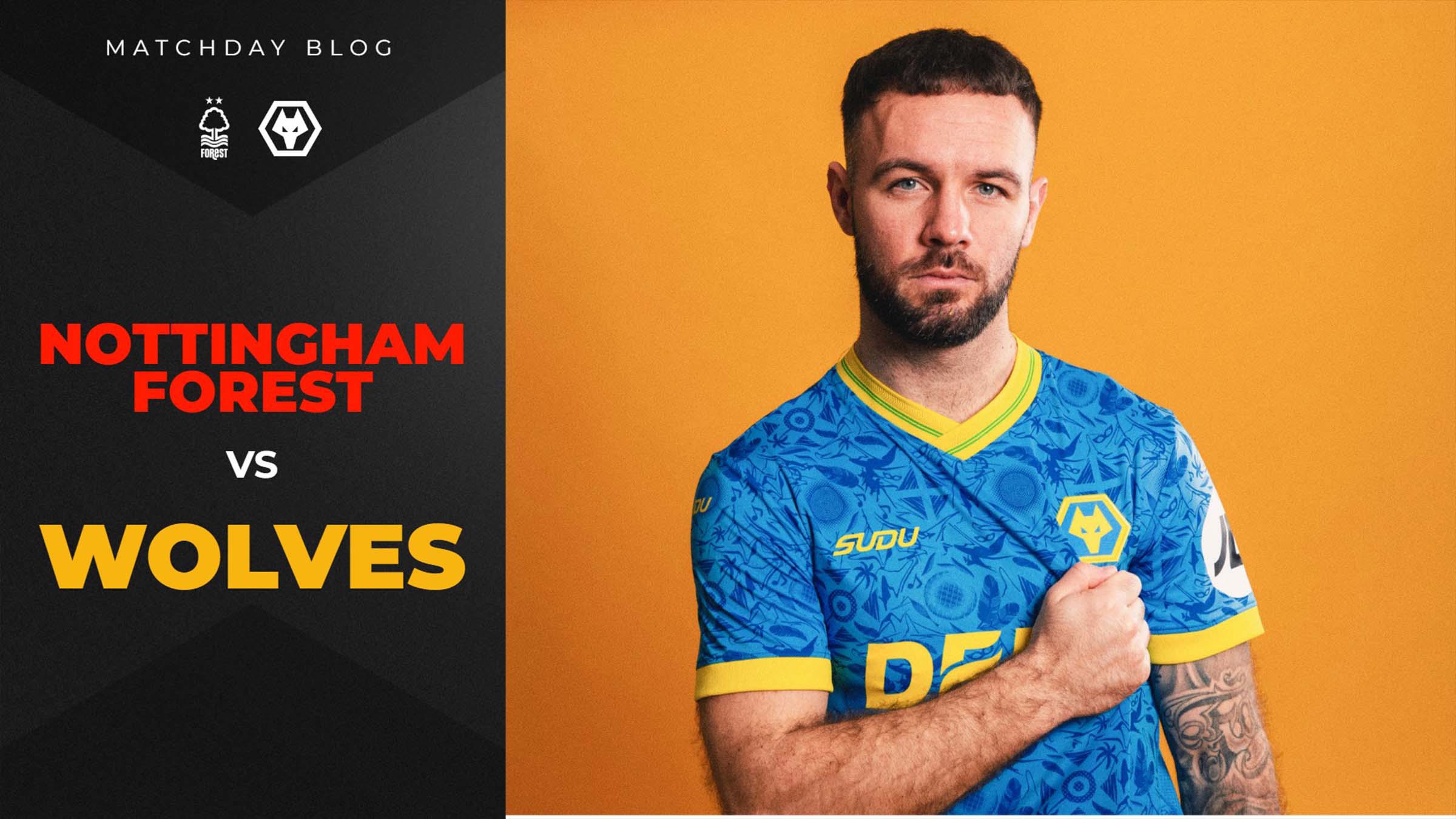 Matchday Blog | Nottingham Forest vs Wolves | Men's First-Team | News ...