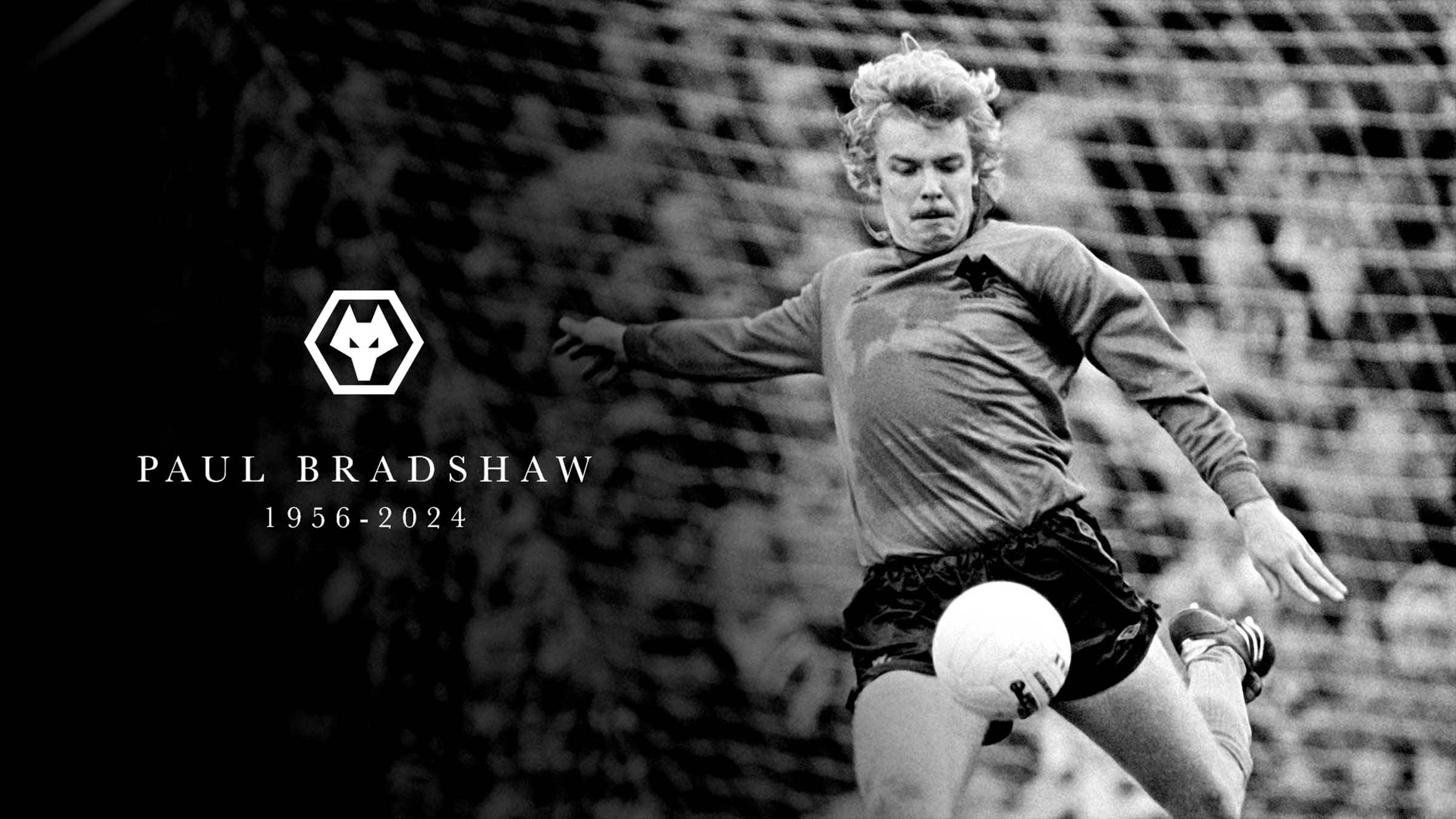 Paul Bradshaw | 1956-2024 | Club | News | Wolverhampton Wanderers FC
